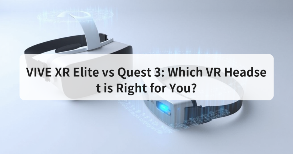 VIVE XR Elite vs Quest 3: Which VR Headset is Right for You? - アプリの達人