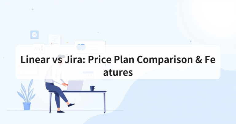 Linear vs Jira: Price Plan Comparison & Features - アプリの達人
