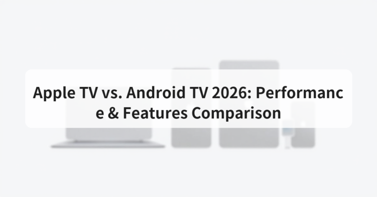 Apple TV vs. Android TV 2026: Performance & Features Comparison - アプリの達人