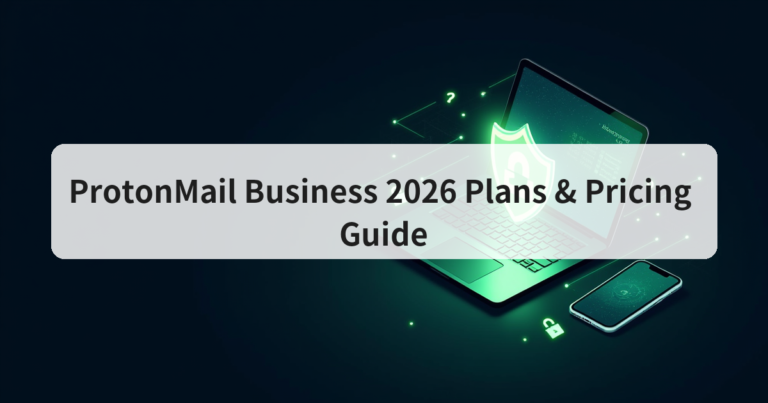ProtonMail Business 2026 Plans & Pricing Guide - アプリの達人